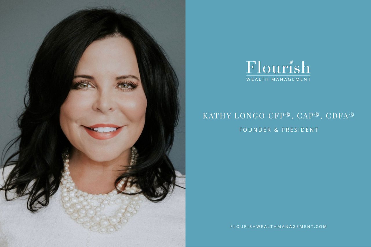 Meet Kathy Longo CFP®, CAP®, CDFA® | Flourish Wealth Management