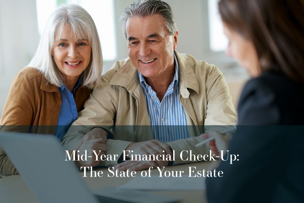 Mid-Year Estate Planning: The State of Your Estate